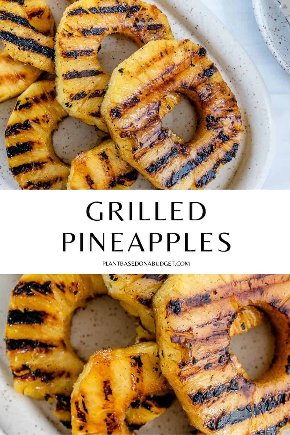 Easy Grilled Pineapple - Plant-Based on a Budget